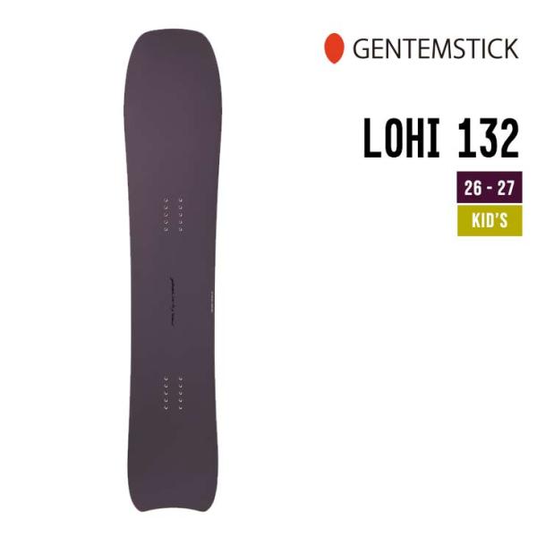 GENTEMSTICK ゲンテンスティック 26-27 LOHI ロヒ 2026-2027 スノーボード 子供用 早期予約 キッズ スノーボード パウダー ライディング スノーサーフ キッズモデル サイズ 132 カラー -