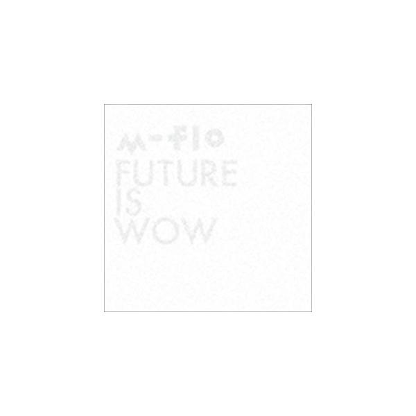 【発売日：2014年03月26日】種別:CD 邦楽J-POP 発売日:2014/03/26 販売元:エイベックス・ミュージック・クリエイティヴ 登録日:2014/01/27 m-flo エムフロウ フューチャー イズ ワァオ m-flo C...