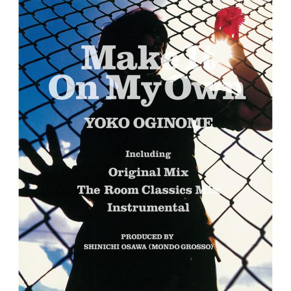 ■収録楽曲：1.Make It On My Own2.Make It On My Own(Original Mix）3.Make It On My Own(The Room Classics Mix）4.Make It On My Own(...