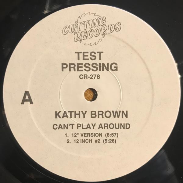 タイトル：Can't Play Aroundアーティスト：Kathy Brownメディア：Near Mintスリーブ：GoodParadise Garage HitのLACE(Larry Levan Mix)の同曲をカバー、MAWによるRE...