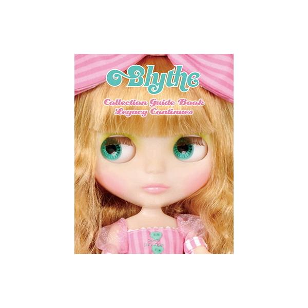 no.9238732・Blythe ブライス 『ブライス コレクションガイドブック レガシーコンティニューズ』・価格:3,000 円 + 税・サイズ:H257×W210mm (AB判) 製本:ソフトカバー、並製本 頁数:全 168 ページ(...