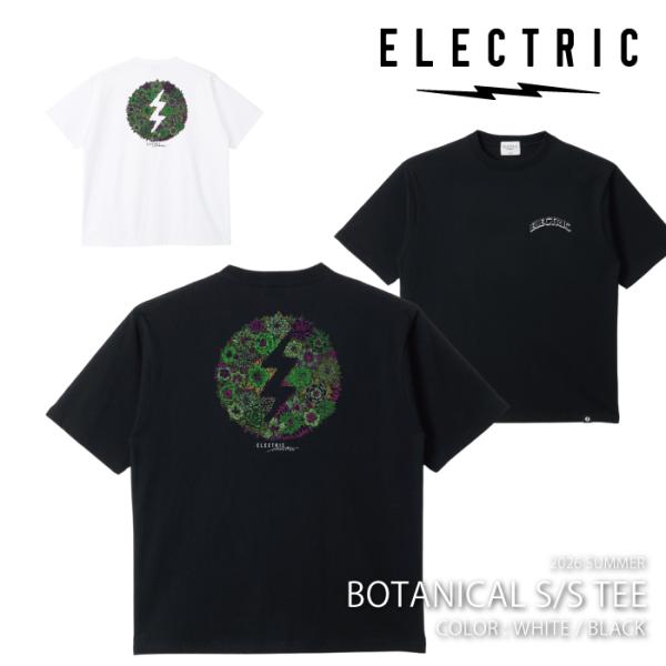 日本正規品 Tシャツ エレクトリック ELECTRIC BOTANICAL S/S TEE Black・White ボタニカル 半袖 メンズ 2026 SUMMER 爆買
