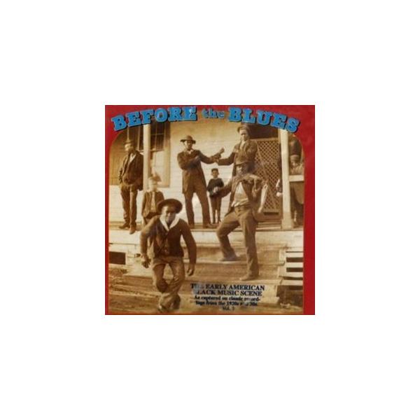 種別:CD 【輸入盤】 洋楽ブルース/ゴスペル 登録日:2017/06/12 ヴァリアス ビフォア・ザ・ブルース：ジ・アーリー・アメリカン・ブラック・ミュージック・シーン・VOL.3 内容:”1. Frisco Town by Memphi...