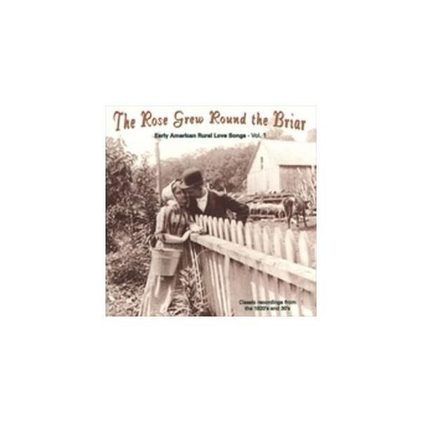 種別:CD 【輸入盤】 洋楽ブルース/ゴスペル 登録日:2017/06/12 ヴァリアス ローズ・グルー・アラウンド・ザ・ブライアー：アーリー・アメリカン・ルーラル・ラブ・ソングス・VOL.1 内容:1. I Went To See My ...
