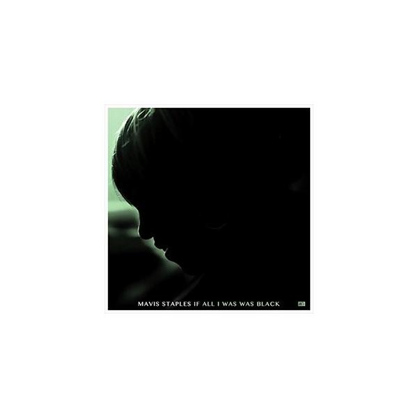 【発売日：2017年11月17日】種別:CD 【輸入盤】 洋楽ソウル/R&amp;B 発売日:2017/11/17 登録日:2017/11/21 メイヴィス・ステイプルズ イフ・オール・アイ・ワズ・ワズ・ブラック 内容:1. Little ...