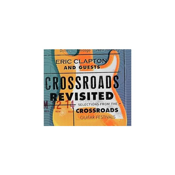 【発売日：2016年07月01日】種別:3CD 【輸入盤】 洋楽ロック 発売日:2016/07/01 登録日:2016/06/07 エリック・クラプトン＆ゲスツ クロスローズ・リヴィジテッド：セレクションズ・フロム・ザ・クロスローズ・ギター...