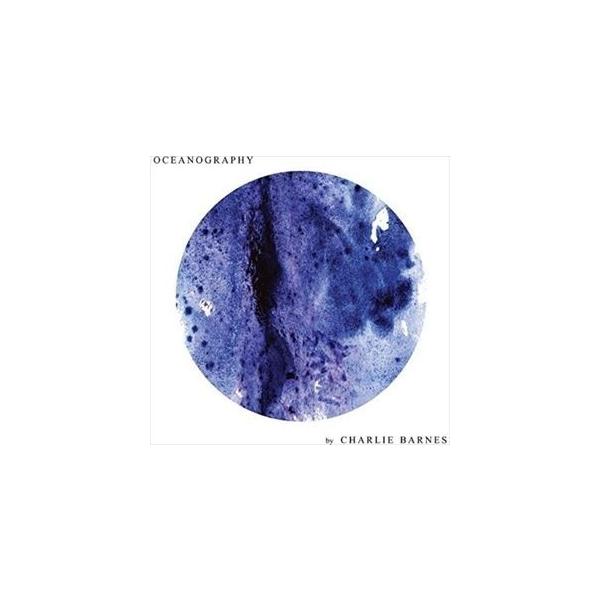 【発売日：2018年04月27日】種別:CD 【輸入盤】 洋楽ロック 発売日:2018/04/27 登録日:2018/04/10 チャーリー・バーンズ オーシャノグラフィ 内容:1. Intro2. Oceanography3. Will ...