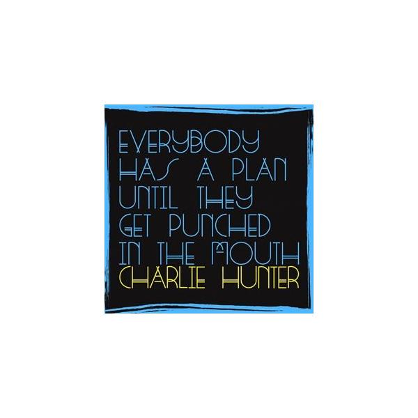 【発売日：2016年07月22日】種別:CD 【輸入盤】 ジャズ・フュージョン海外ジャズ 発売日:2016/07/22 登録日:2016/06/09 チャーリー・ハンター エヴリバディ・ハズ・ア・プラン・アンティル・ゼイ・ゲット・パンチド・...