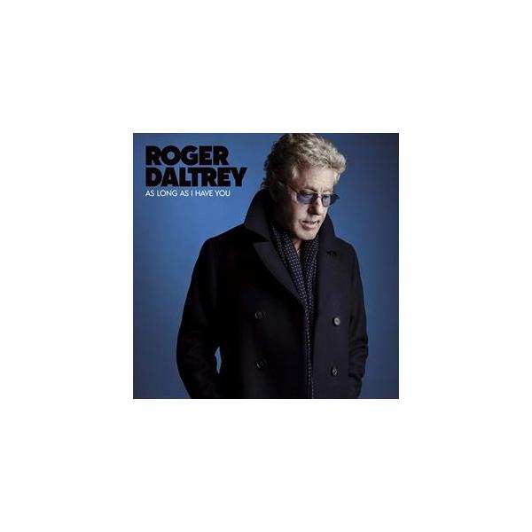 【発売日：2018年06月01日】種別:CD 【輸入盤】 洋楽ロック 発売日:2018/06/01 登録日:2018/04/19 ロジャー・ダルトリー アズ・ロング・アズ・アイ・ハヴ・ユー（インターナショナル・バージョン） ロジャー・ダルト...
