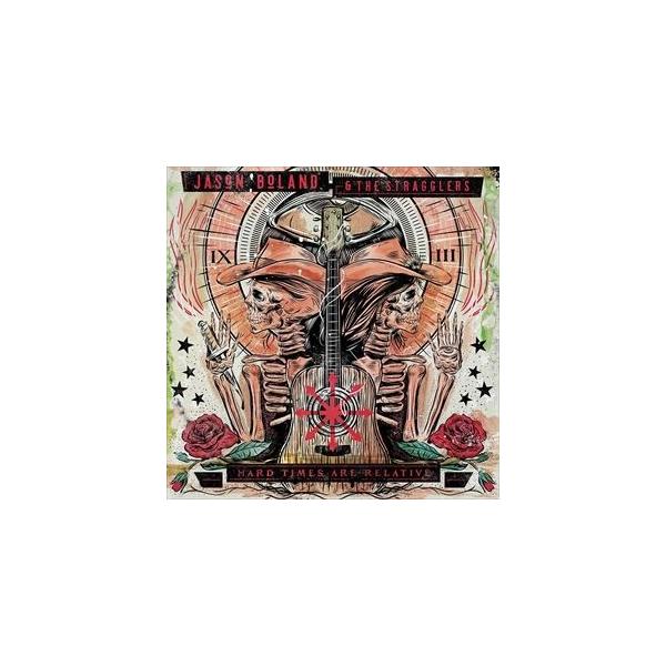【発売日：2018年05月18日】種別:CD 【輸入盤】 洋楽フォーク/カントリー 発売日:2018/05/18 登録日:2018/04/12 ジェイソン・ボランド＆ストラッグラーズ ハード・タイムズ・アー・レラティヴ 内容:1. I Do...