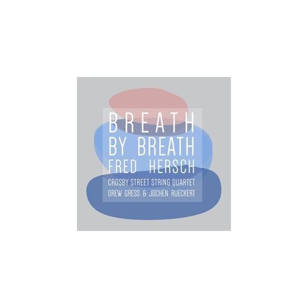 【発売日：2022年01月07日】種別:CD 【輸入盤】 ジャズ・フュージョン海外ジャズ 発売日:2022/01/07 登録日:2022/01/21 フレッド・ハーシュ ブレス・バイ・ブレス 内容:1. Begin again2. Awak...