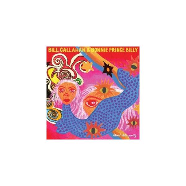 【発売日：2022年01月28日】種別:2CD 【輸入盤】 洋楽ロック 発売日:2022/01/28 登録日:2022/01/28 ビル・キャラハン＆ボニー・プリンス・ビリー ブラインド・デート・パーティ 内容:［Disc 1］1. The...