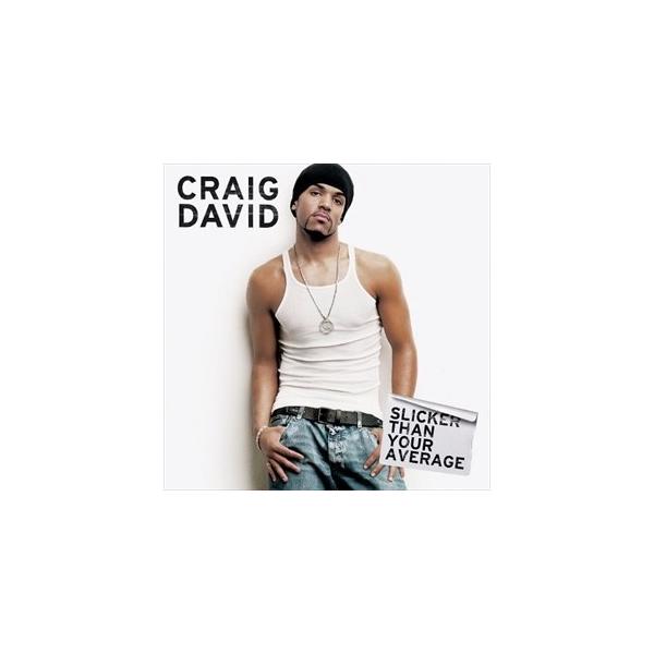 【発売日：2017年06月02日】種別:CD 【輸入盤】 洋楽ソウル/R&amp;B 発売日:2017/06/02 登録日:2017/03/22 クレイグ・デイヴィッド スリッカー・ザン・ユア・アヴェレージ 内容:1. Slicker Th...
