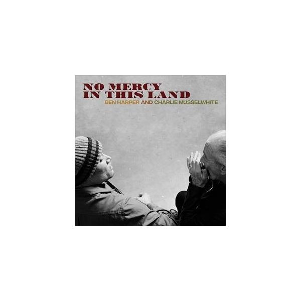 【発売日：2018年03月30日】種別:CD 【輸入盤】 洋楽ロック 発売日:2018/03/30 登録日:2018/02/27 ベン・ハーパー＆チャーリー・マッスルホワイト ノー・マーシー・イン・ディス・ランド 内容:1. When I ...