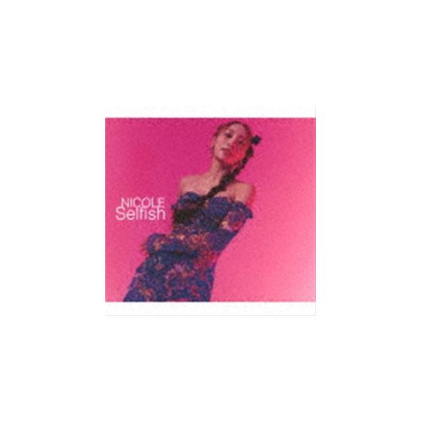 【発売日：2023年05月10日】種別:CD 洋楽アジアンポップス 発売日:2023/05/10 販売元:コロムビア・マーケティング 登録日:2023/03/06 Nicole ニコル セルフィッシュ 特典:24P歌詞フォトブック付 内容:...