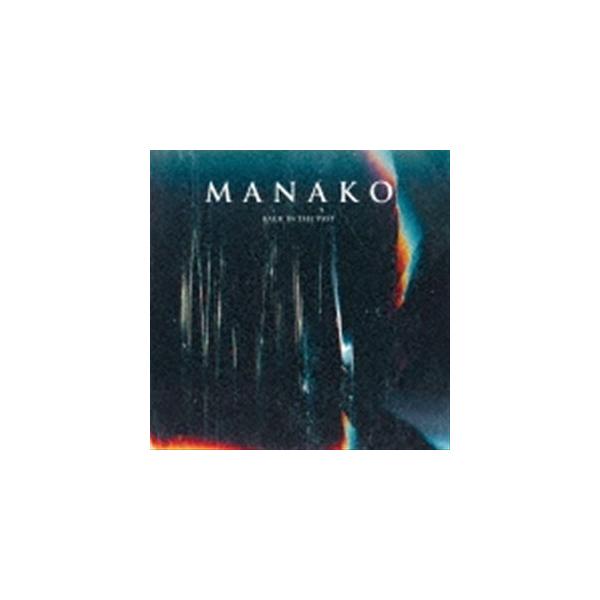 【発売日：2022年10月12日】種別:CD 邦楽ロック/ソウル 発売日:2022/10/12 販売元:FABTONE 登録日:2022/08/10 MANAKO マナコ バック イン ザ パスト 内容:旅人の詩／Crossing／バッドエ...