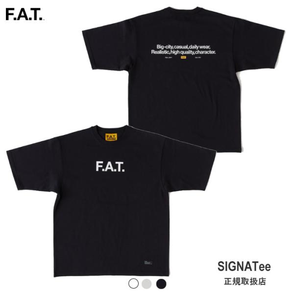 F.A.T. SIGNATee F32610-CT09WHITE , L GRAY , BLACKTITCH(Mサイズ相当)、SKINNY(Lサイズ相当)、FAT(XLサイズ相当)メンズ半袖Tシャツ カットソーフロント バックプリント
