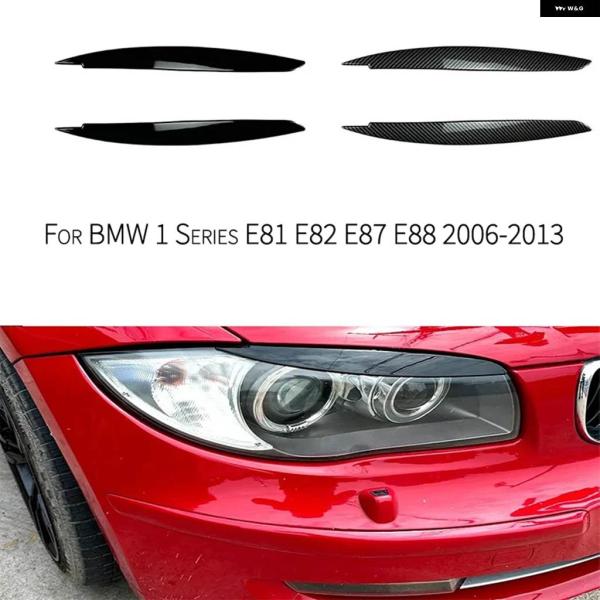 車フロント ヘッドライト アイブロウ BMW 1シリーズ E81 E82 E87 E88 2006-2013 外装 チューニングアクセサリーHigh-concerned chemical:Noneis_customized:NoMateri...