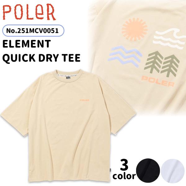 あすつく 即日出荷【代引き＆宅配便可能】速達メール便のみ送料無料！POLeR Tシャツ ELEMENT QUICK DRY TEEウォーターアクティビティなどで活躍するクイックドライTシャツ。吸湿速乾性、UVカット、耐塩素加工と機能がモリモ...