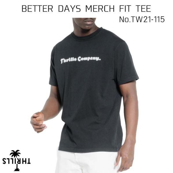 あすつく【代引き＆宅配便可能】速達メール便のみ送料無料！スリルズ Tシャツ BETTER DAYS MERCH FIT TEETHRILLSのTシャツのご紹介！ フロントに【Thrills Company】の文字がプリントされています。素材...