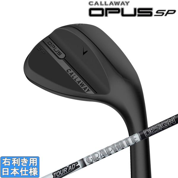 【日本正規品】【新品】【保証書付き】【Callaway】【ウェッジ】【オーパス　エスピー】【ブラック】【ツアーAD】【右利き用】【カスタム対応】