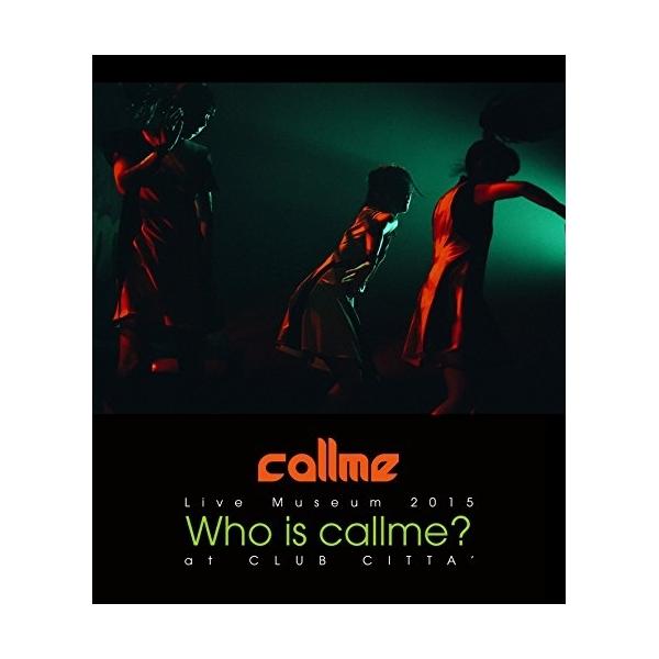 【発売日：2016年07月27日】callme (コールミー こーるみー)2016年7月27日 発売BD:11.Intro(Who is callme?)2.Do not say nothing3.step by step4.-MC-5.I...