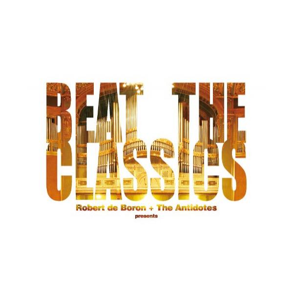 【発売日：2010年08月04日】Robert de Boron + The Antidotes (ロバートデボロン/アンチドーツ ろばーとでぼろん/あんちどーつ)2010年8月4日 発売The Black Eyed PeasミーツJura...