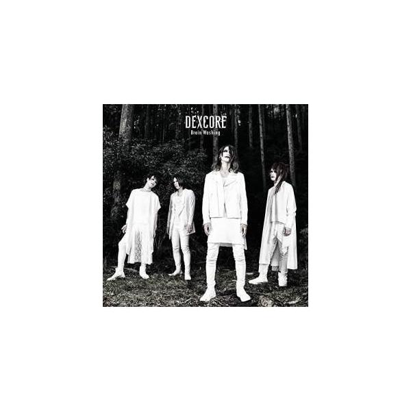 【発売日：2018年11月14日】DEXCORE (デクスコア でくすこあ)2018年11月14日 発売DEXCORE が”新時代”から投下するシングル!表題曲「Brain Wash」他を収録!グロウルやシャウト、キレのあるブレイクダウン等...