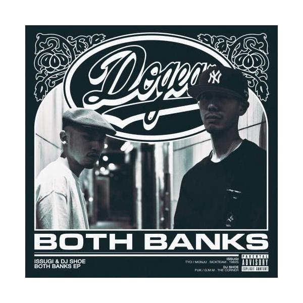 【発売日：2022年01月26日】ISSUGI &amp; DJ SHOE (イスギ/ディージェイシュー いすぎ/でぃーじぇいしゅー)2022年1月26日 発売ISSUGIとDJ SHOEによるミックスアルバム『Both Banks』からp...