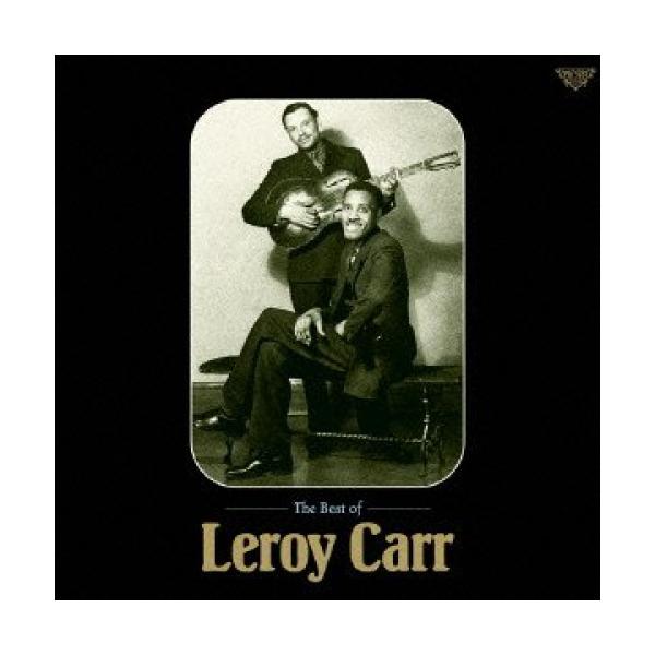 【発売日：2011年09月21日】リロイ・カー (カー リロイ かー りろい)2011年9月21日 発売CD:11.How Long - How Long Blues2.Tennessee Blues3.Mean Old Train Blu...