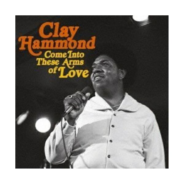 【発売日：2011年06月15日】クレイ・ハモンド (ハモンド クレイ はもんど くれい)2011年6月15日 発売CD:11.COME INTO THESE ARMS OF LOVE2.TUNING UP3.PART TIME LOVE4...