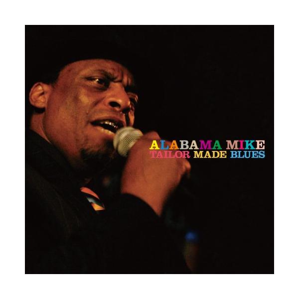 【発売日：2010年09月15日】アラバマ・マイク (マイク アラバマ まいく あらばま)2010年9月15日 発売CD:11.Tailor Made2.Ghetto Life3.Eddie Lee4.Go Ahead5.I'm Gone6...