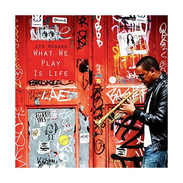 【発売日：2015年01月07日】リー・ホーガンズ (ホーガンズ リー ほーがんず りー)2015年1月7日 発売マーカス・ミラー・バンドの現(2014年時)レギュラー・メンバーの辣腕トランペッター、リー・ホーガンズの世界デビューとなるファ...