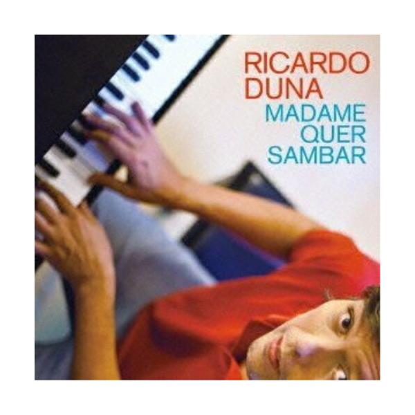 【発売日：2011年11月02日】リカルド・ドゥナ (ドゥナ リカルド どぅな りかるど)2011年11月2日 発売CD:11.Madame Quer Sambar2.Na Balada do Baixo-bebe participacao...