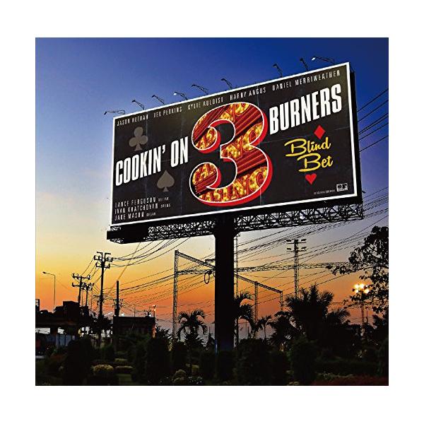 【発売日：2014年08月06日】クッキン・オン・3・バーナーズ (クッキンオンスリーバーナーズ くっきんおんすりーばーなーず)2014年8月6日 発売鉄壁のディープ・ファンクから華麗なソウル・ジャズ、色鮮やかなソウルまでを網羅したオルガン...