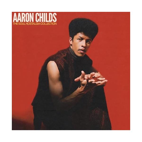【発売日：2024年03月06日】アーロン・チャイルズ (チャイルズ アーロン ちゃいるず あーろん)2024年3月6日 発売レトロとモダンが共存する郷愁誘う極上ソウル、これが”ソウル・ノスタルジア”...!ビリー・チャイルズの実の息子であ...