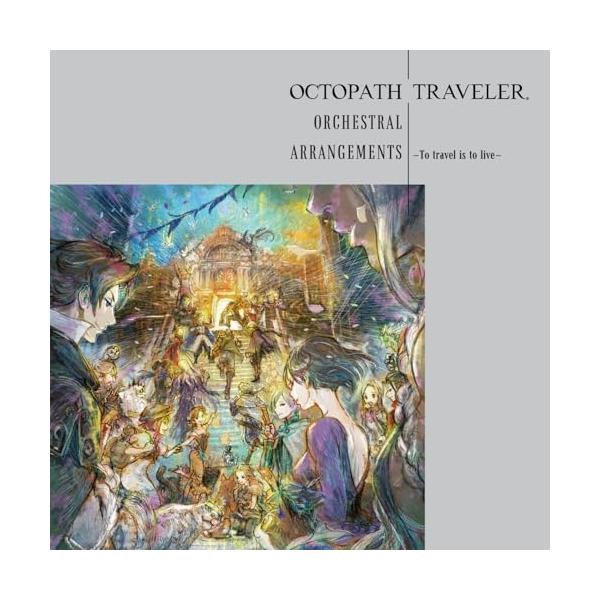 【発売日：2024年03月06日】ゲーム・ミュージック (Kaon Kokudo)2024年3月6日 発売『オクトパストラベラー』シリーズ5周年を記念して開催される”オクトパストラベラーオーケストラコンサート-To travel is to...