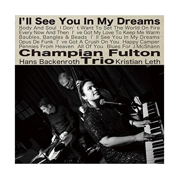 【発売日：2022年11月16日】チャンピアン・フルトン・トリオ (チャンピアンフルトントリオ ちゃんぴあんふるとんとりお)2022年11月16日 発売ニューヨークのピアノの歌姫チャンピアン・フルトンのお洒落なジャズ・ボーカル・アルバムをア...