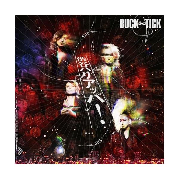 【発売日：2025年10月15日】BUCK-TICK (バクチク ばくちく)2025年10月15日 発売BUCK-TICK、約1年ぶりに新曲をリリース!CD:11.渋谷ハリアッパ!2.風のプロローグ