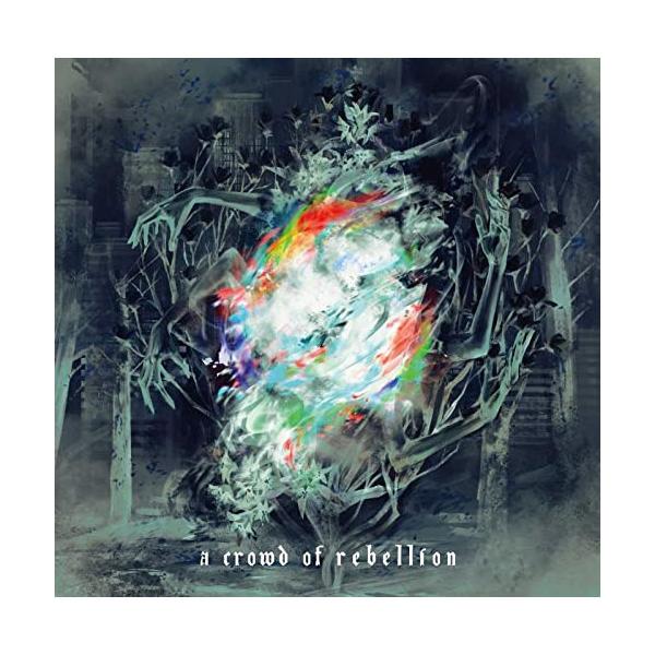 【発売日：2022年01月19日】a crowd of rebellion (クラウドオブリベリオン くらうどおぶりべりおん)2022年1月19日 発売結成15周年記念リミテッド・ミニアルバム!Ba.高井の脱退を経て、2021年は新生a c...