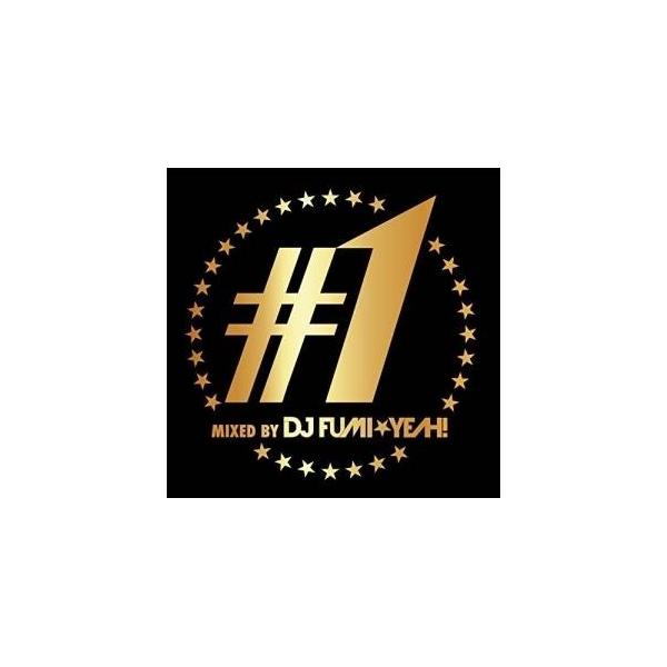 【発売日：2016年04月27日】DJ FUMI★YEAH! (ディージェイフミイエイ でぃーじぇいふみいえい)2016年4月27日 発売タイトルはズバリ #1! みんなが一番好きな洋楽、クラブミュージックだけでミックスした究極の一枚!DJ...