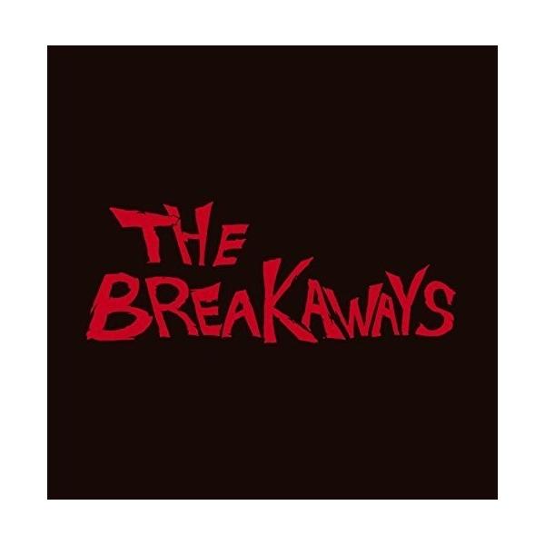 【発売日：2016年09月28日】THE BREAKAWAYS (ブレイカウェイズ ぶれいかうぇいず)2016年9月28日 発売CD:11.GIRL ELECTRIC2.WHERE I BELONG3.TEENAGE ICON4.A GOO...
