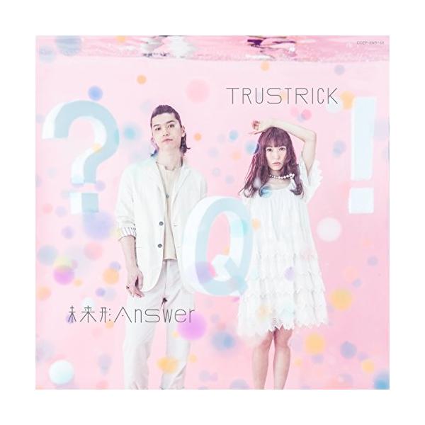 【発売日：2015年05月05日】TRUSTRICK (トラストリック とらすとりっく)2015年5月5日 発売神田沙也加とBillyによるユニット、TRUSTRICKの「未来形Answer」が、日本テレビほかにて2015年4月放映TVアニ...