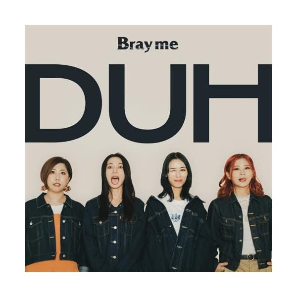 【発売日：2024年01月24日】Bray me (ブレイミー ぶれいみー)2024年1月24日 発売ガールズロックバンド”Bray me(ブレイミー)”、キャリア史上初のフルアルバムを満を持してリリース!!タイトルにつけられた『DUH』に...