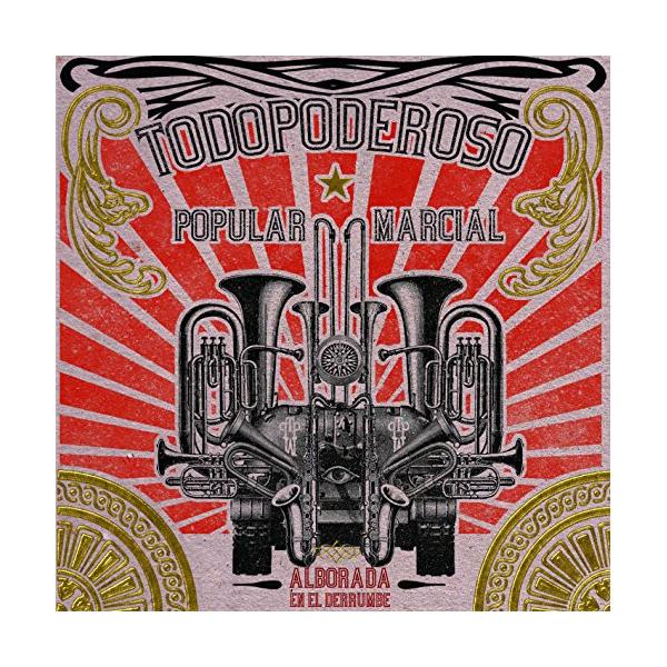 【発売日：2015年07月08日】トドポデロソ・ポプラー・マルシアル (トドポデロソポプラーマルシアル とどぽでろそぽぷらーまるしある)2015年7月8日 発売アルゼンチン・ブエノスアイレスを拠点に活動するクンビア・ビックバンド、トドポデロ...