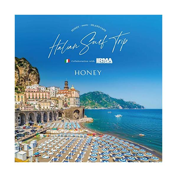 【発売日：2018年12月19日】HONEY meets ISLAND CAFE Itarian Surf Tripオムニバスガッザーラ、Papik Smooth Experience、Ely Bruna、ジュゼッペ・ミーリチ、パピック、F...
