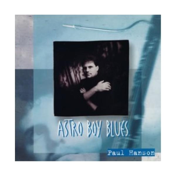【発売日：1995年01月21日】ポール・ハンソン (ハンソン ポール はんそん ぽーる)1995年1月21日 発売CD:11.B-Jack2.Astro Boy Blues3.Juke Joint4.Manzanita Tree5.In ...