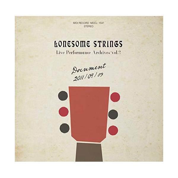 【発売日：2015年02月04日】LONESOME STRINGS (ロンサムストリングス ろんさむすとりんぐす)2015年2月4日 発売『Some Happy Day』に続く、ロンサム・ストリングスのライヴ・アーカイブ・シリーズ第2弾アル...