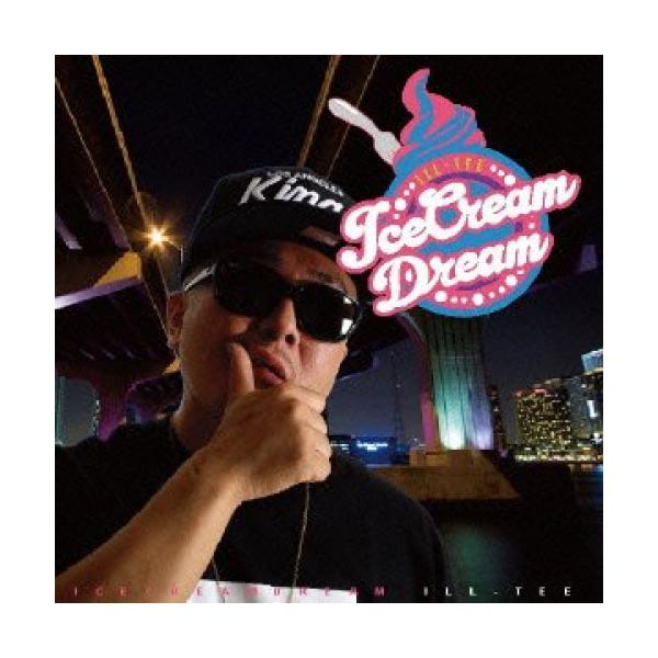 【発売日：2013年08月28日】Ice Cream DreamILL-TEEイルティー いるてぃー発売日：2013年8月28日種別：CD