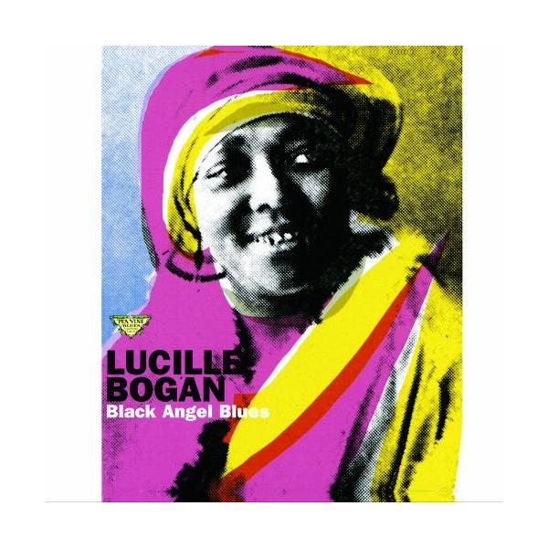 【発売日：2011年05月18日】ルシール・ボーガン (ボーガン ルシール ぼーがん るしーる)2011年5月18日 発売CD:11.Jim Tampa Blues2.Coffee Grindin' Blues3.Pot Hound Blu...